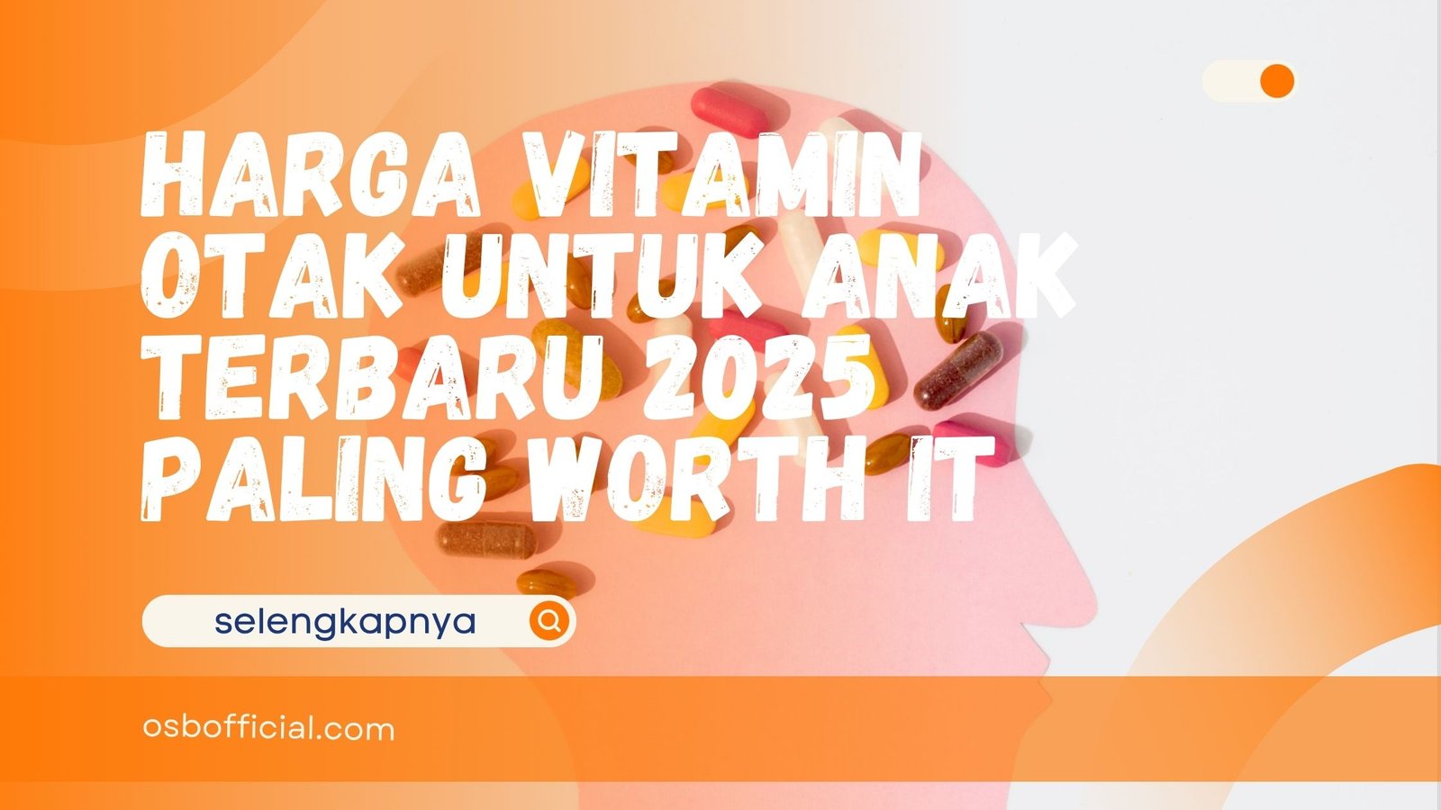 Harga Vitamin Otak untuk Anak Terbaru 2025 Paling Worth It