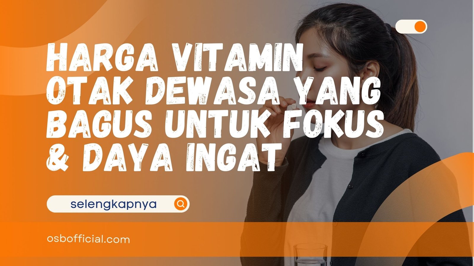 Harga Vitamin Otak Dewasa yang Bagus untuk Fokus & Daya Ingat